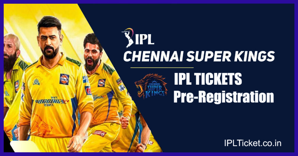 CSK IPL 2026 Ticket Pre-Registration | Chennai