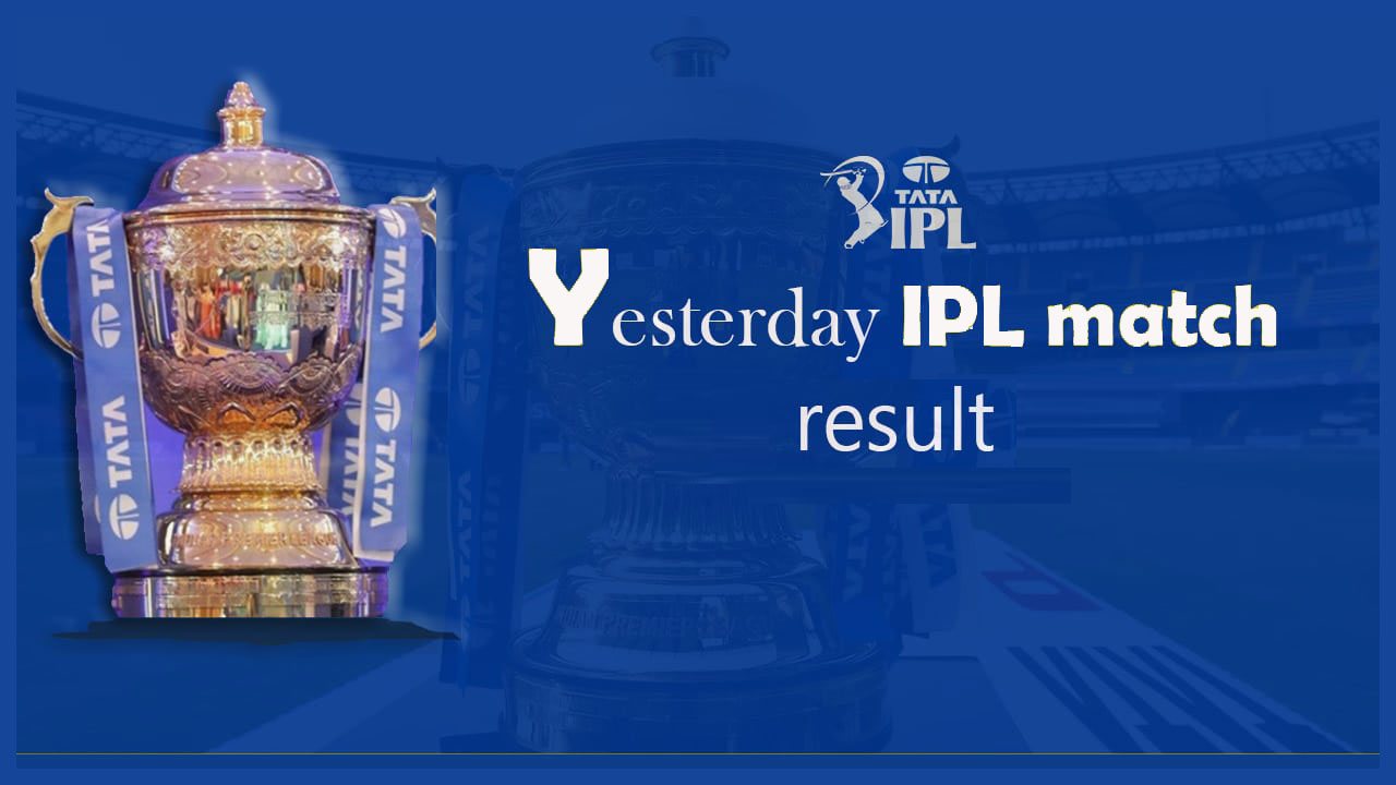 Yesterday IPL Match Result 2025 - IPL Tickets 2026